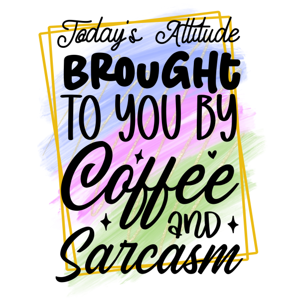 Todays Attitude Sarcastic Poster – Snif Ink Print Shop